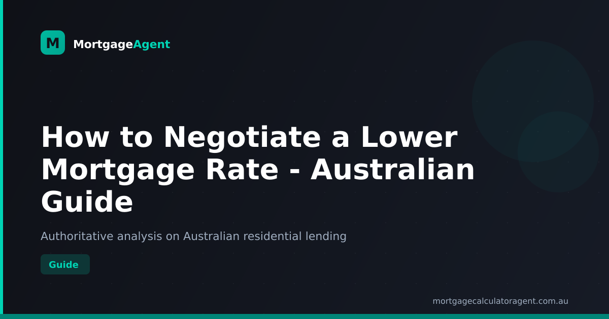 How to Negotiate a Lower Mortgage Rate - Australian Guide 2026