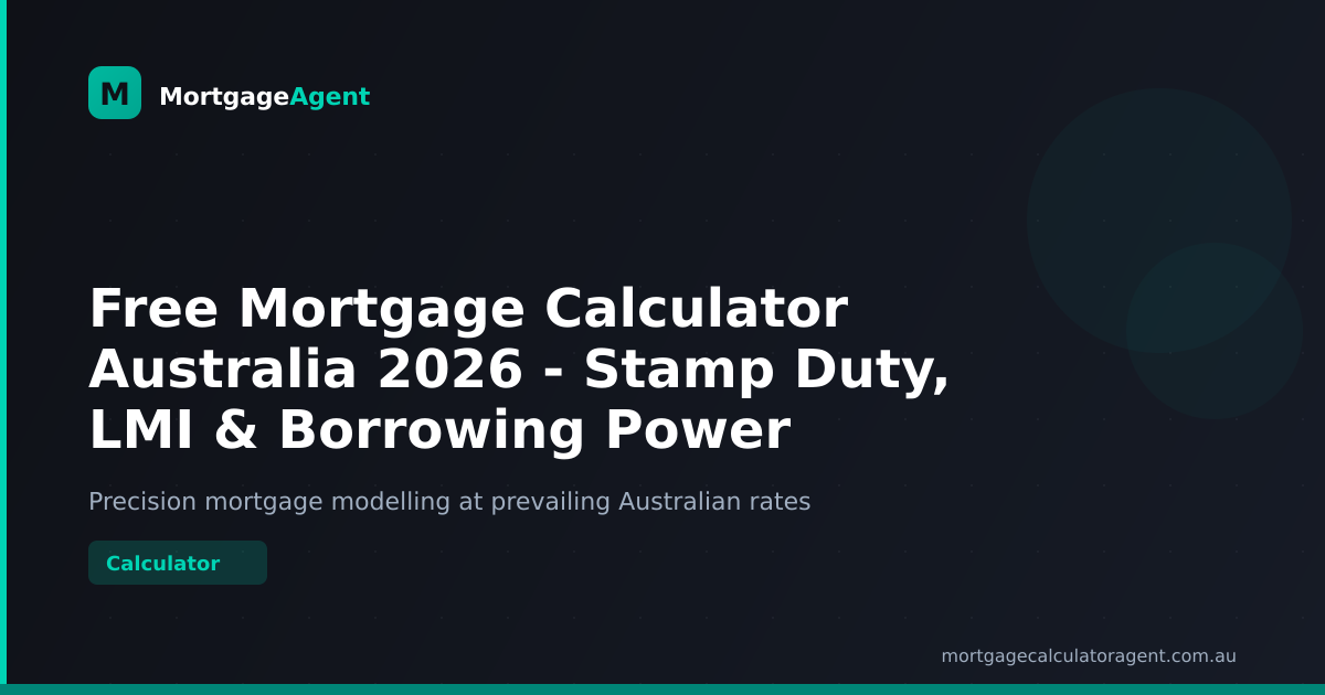 Free Mortgage Calculator Australia 2026 - Stamp Duty, LMI & Borrowing Power